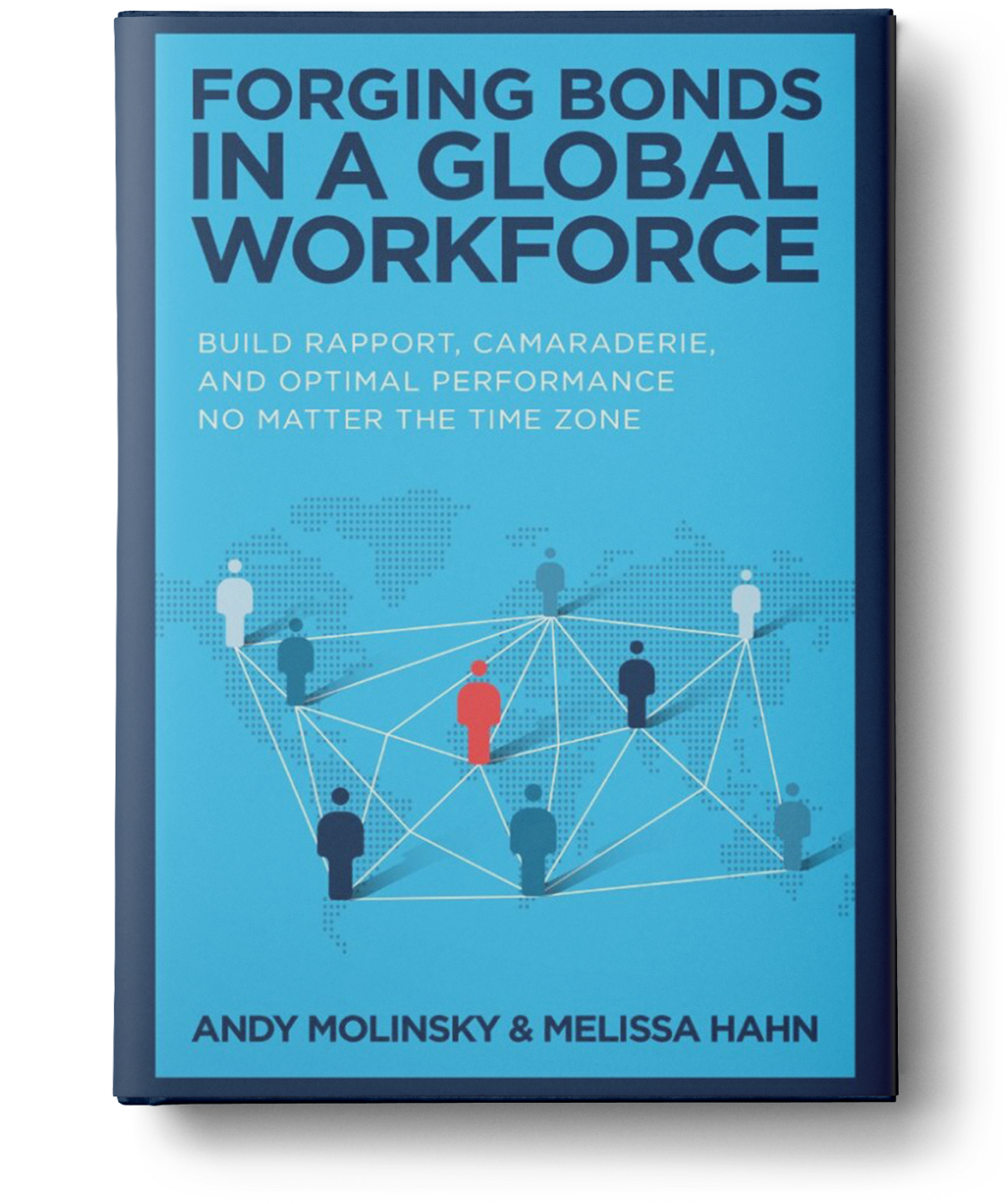 Forging Bonds in a Global Workforce - Andy Molinsky